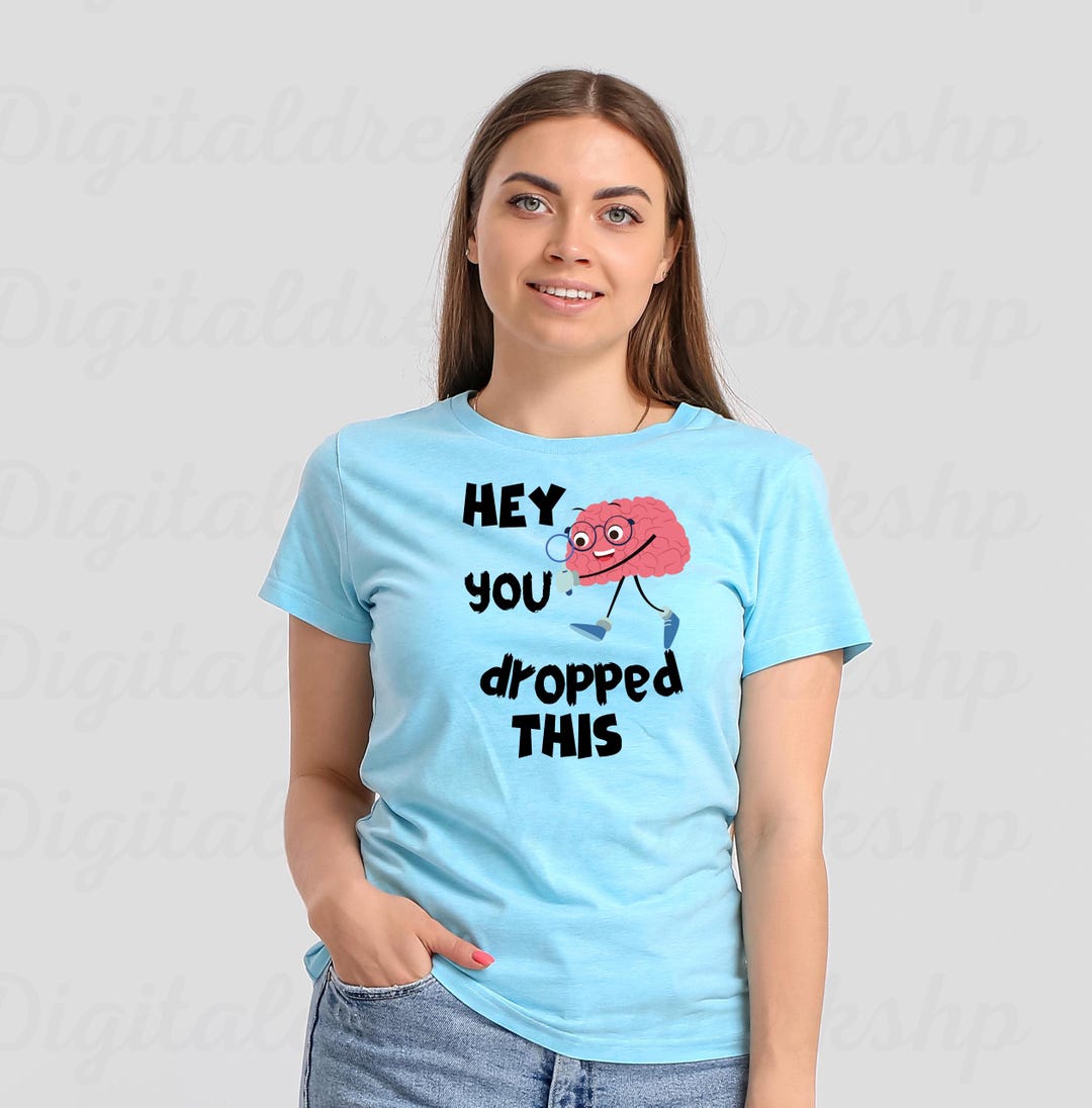 Funny ,hey You Dropped This, Design ,digital, File PNG Jpg Pdf SVG DXF ...