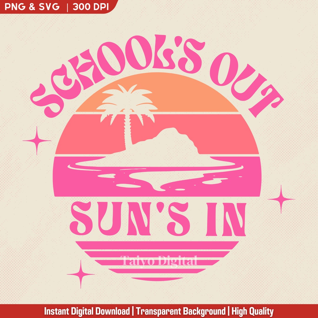 Retro School's Out Sun's in Svg Png, Teachers & Students Summer ...