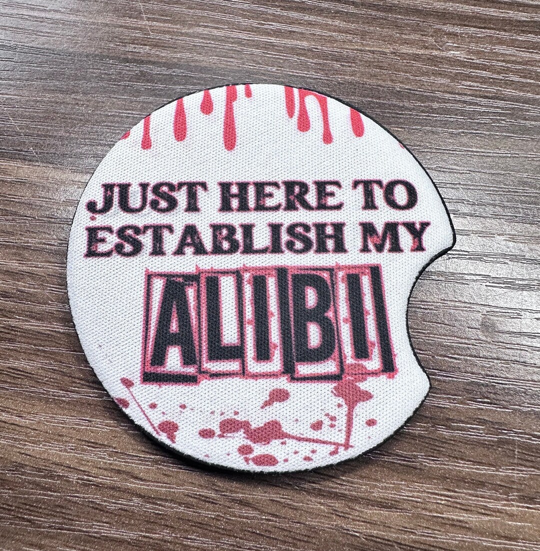 Just Here to Establish My Alibi Neoprene Car Coasters - Etsy