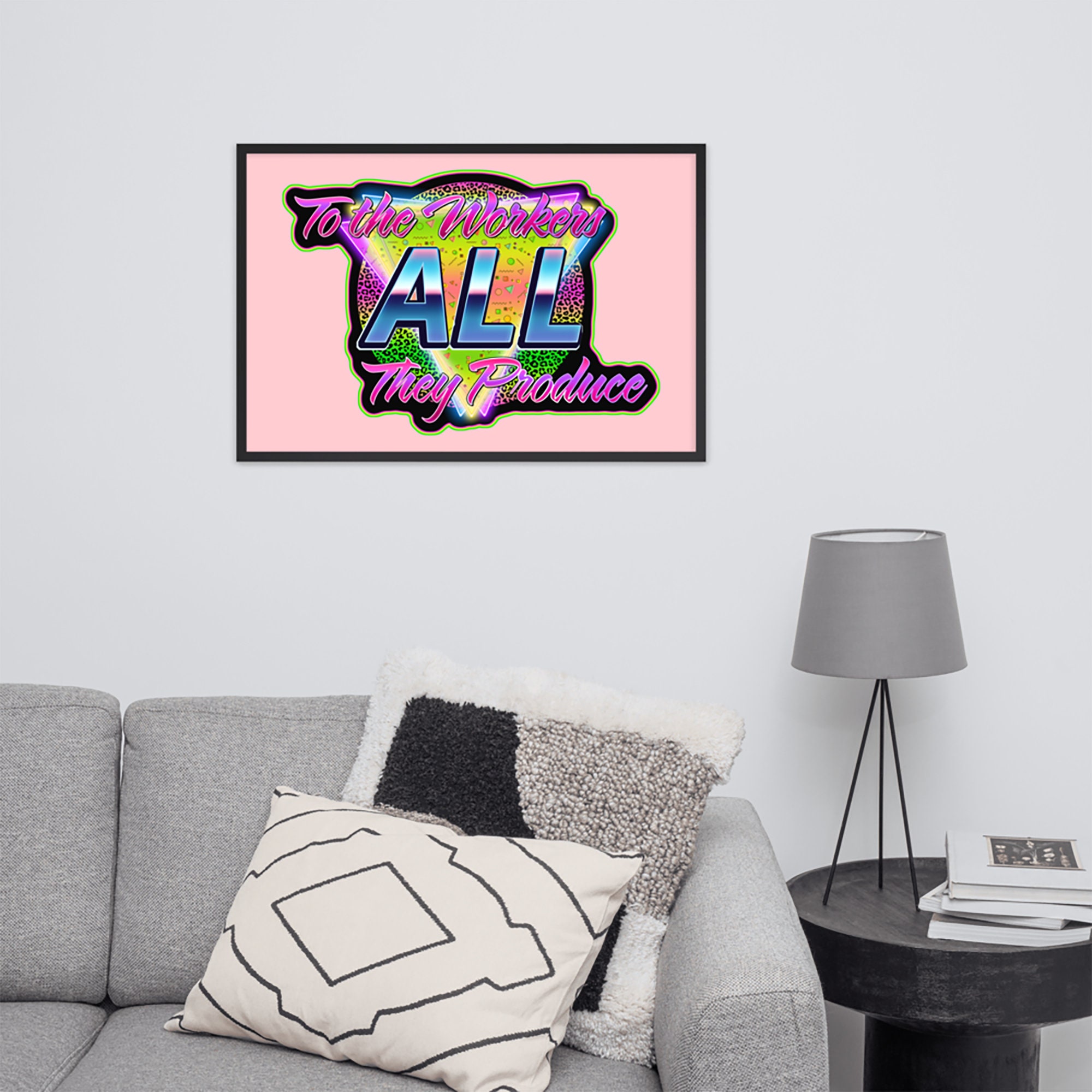 Leftist Poster: to the Workers All They Produce | Retro 1980s Style ...