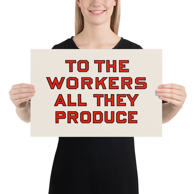 Workers Poster: to the Workers All They Produce 12x18 | Etsy
