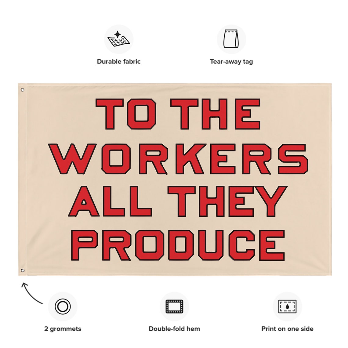 Workers Flag: to the Workers All They Produce, 34.5x56 Inch Retro ...