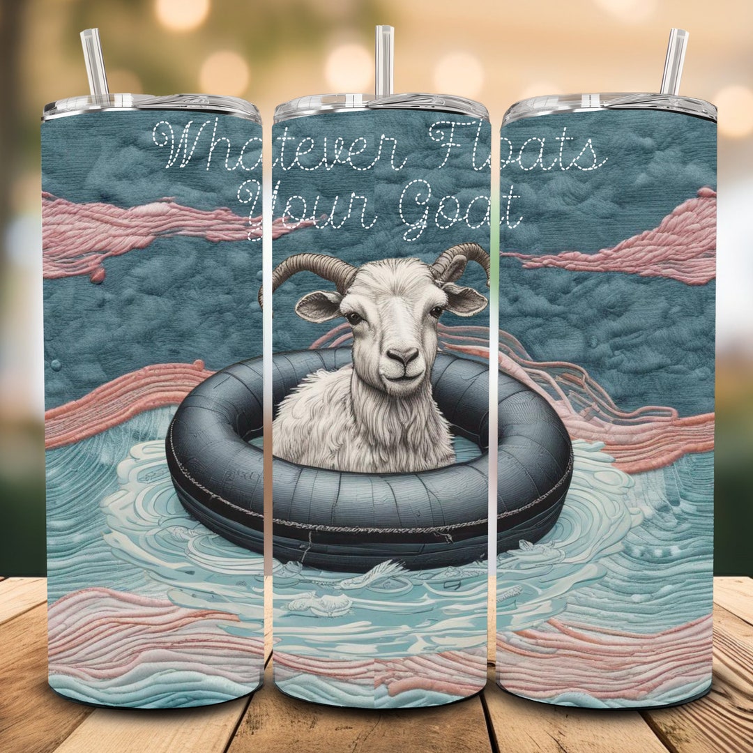 Float Your Goat Embroidered Seamless Tumbler Wrap PNG & PDF, 20oz ...