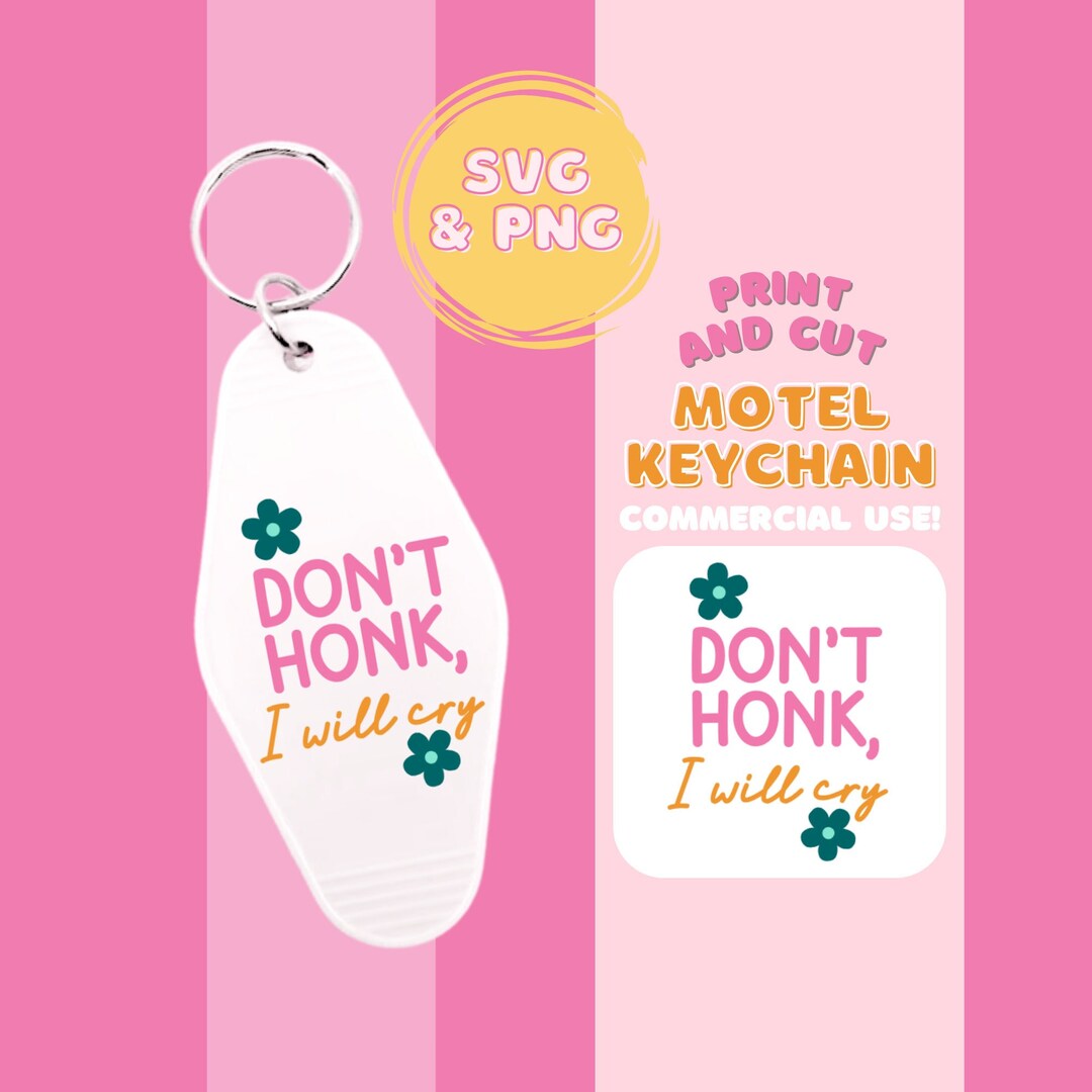 Dont Honk I Will Cry Motel Keychain SVG PNG Keychain Design Print & Cut ...
