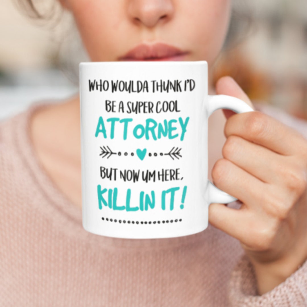 Who Woulda Thunk I'd Be a Super Cool Attorney Mugs, Fathers Day ...