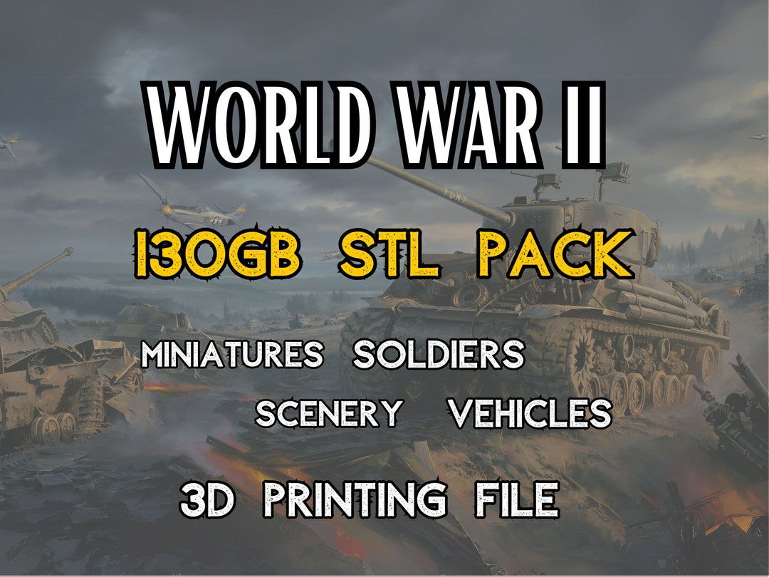 Cinematic WW2 STL Collection: 130GB Digital Files Mega Pack Tabletop ...