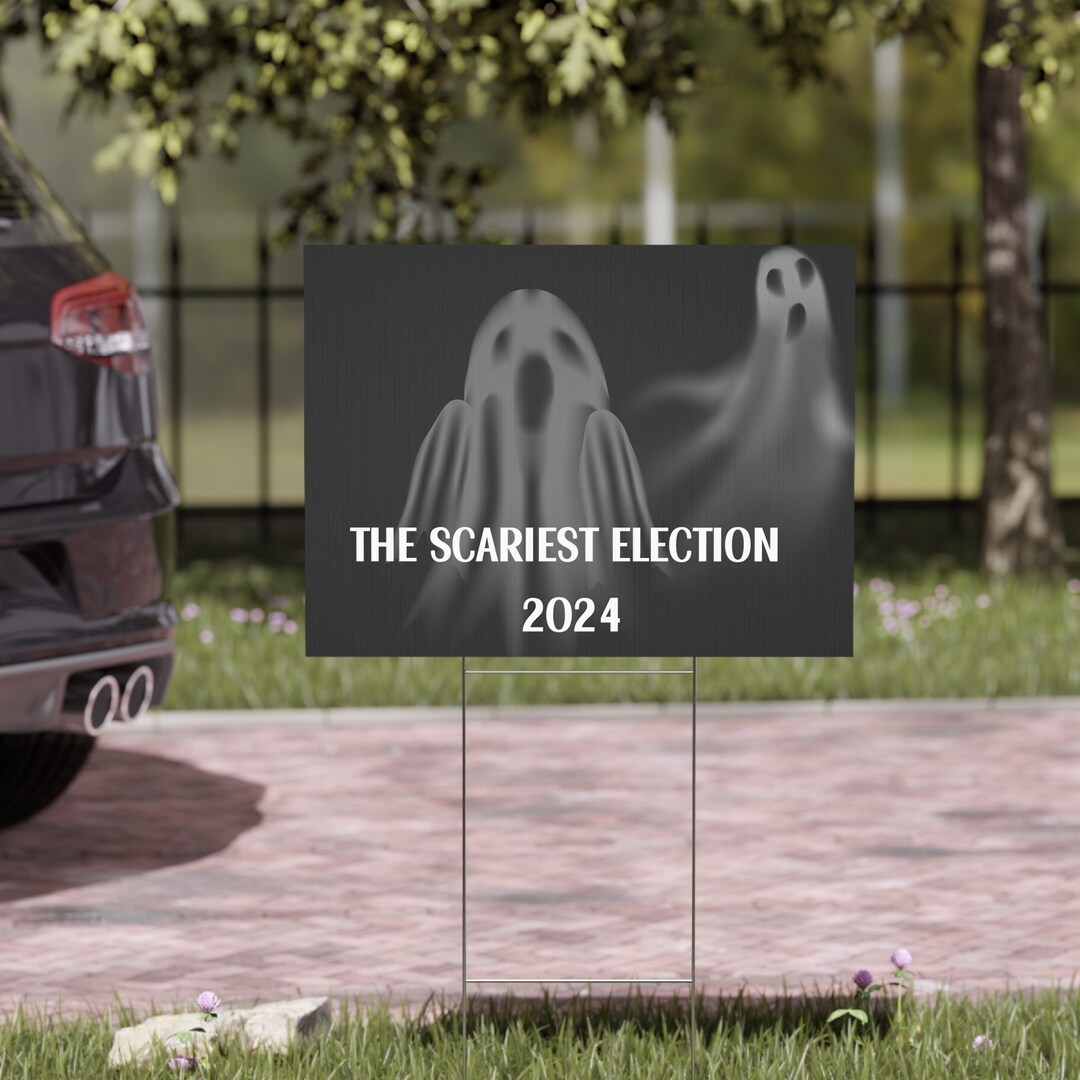 The Scariest Election 2024 Yard Sign Halloween Ghosts Political Sign ...