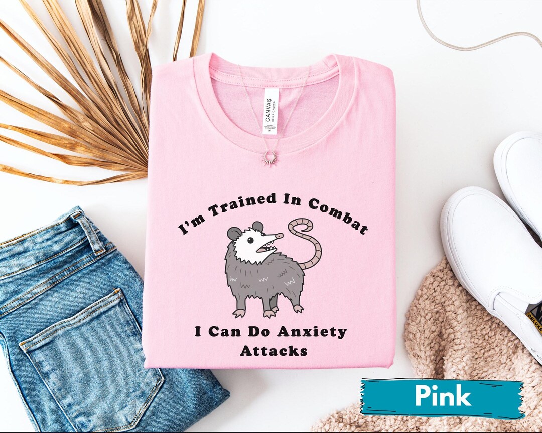 Funny Opossum Anxiety Shirt, Trained in Combat Tee, Sarcastic Mental ...