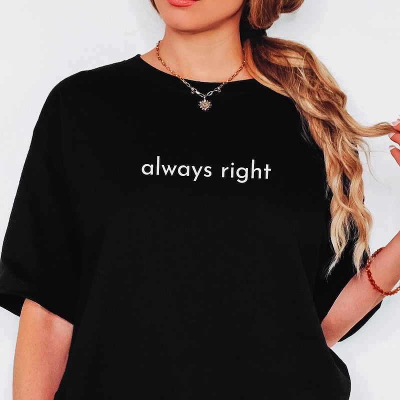 Im Always Right Shirts - Etsy UK