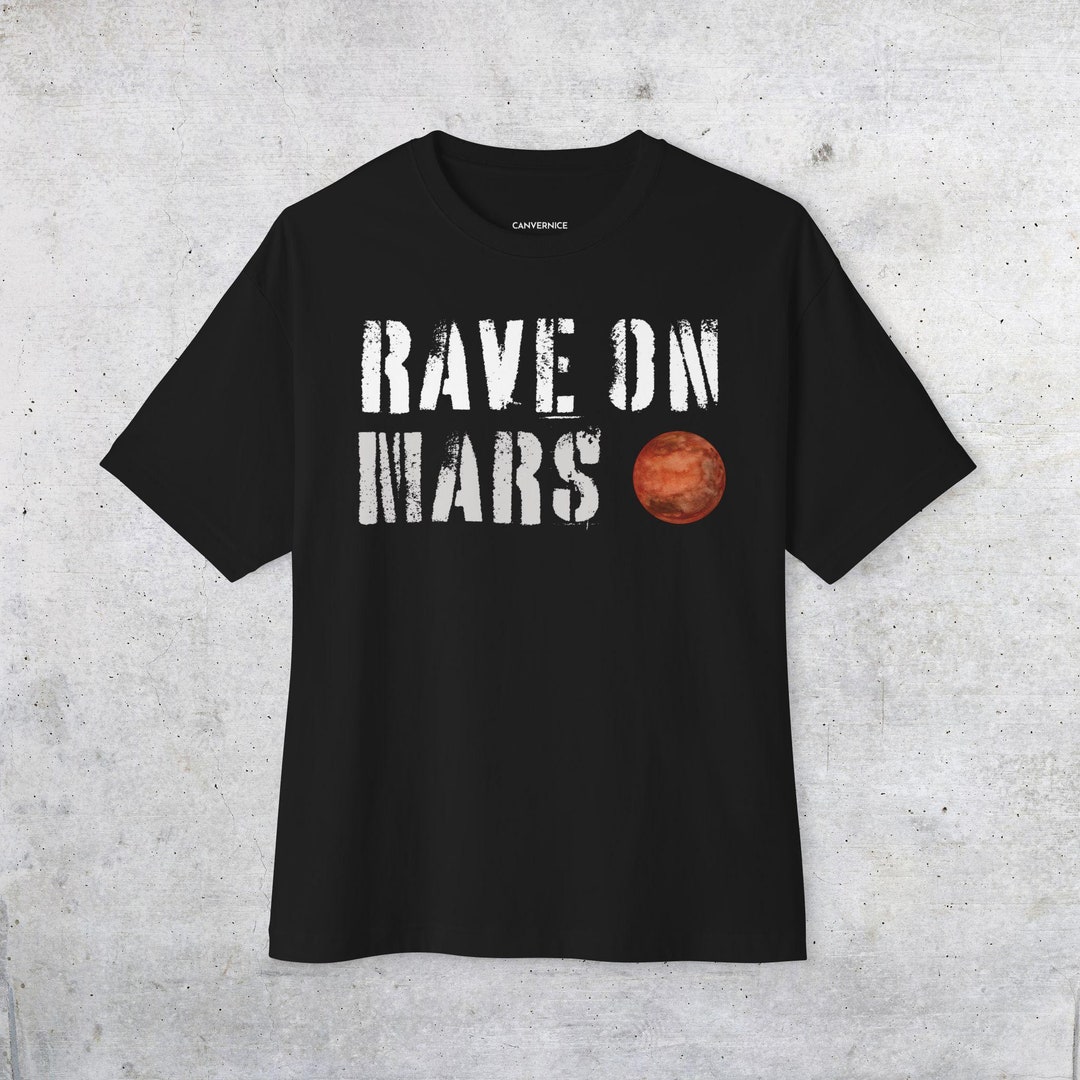 Rave on Mars T-shirt Rave Outfit for Rave Lover Music Festival Outfit ...