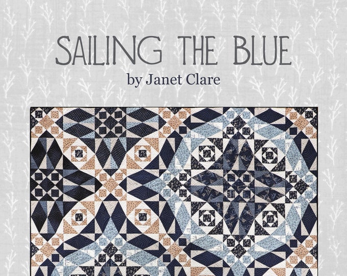 Sailing the Blue Quilt Pattern A Fabulous Quilt Featuring Janet's 'ebb ...