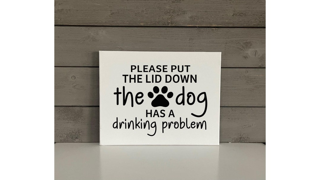 Dog Lover Canvas Sign | Funny Bathroom Sign | Please Put the Lid Down ...