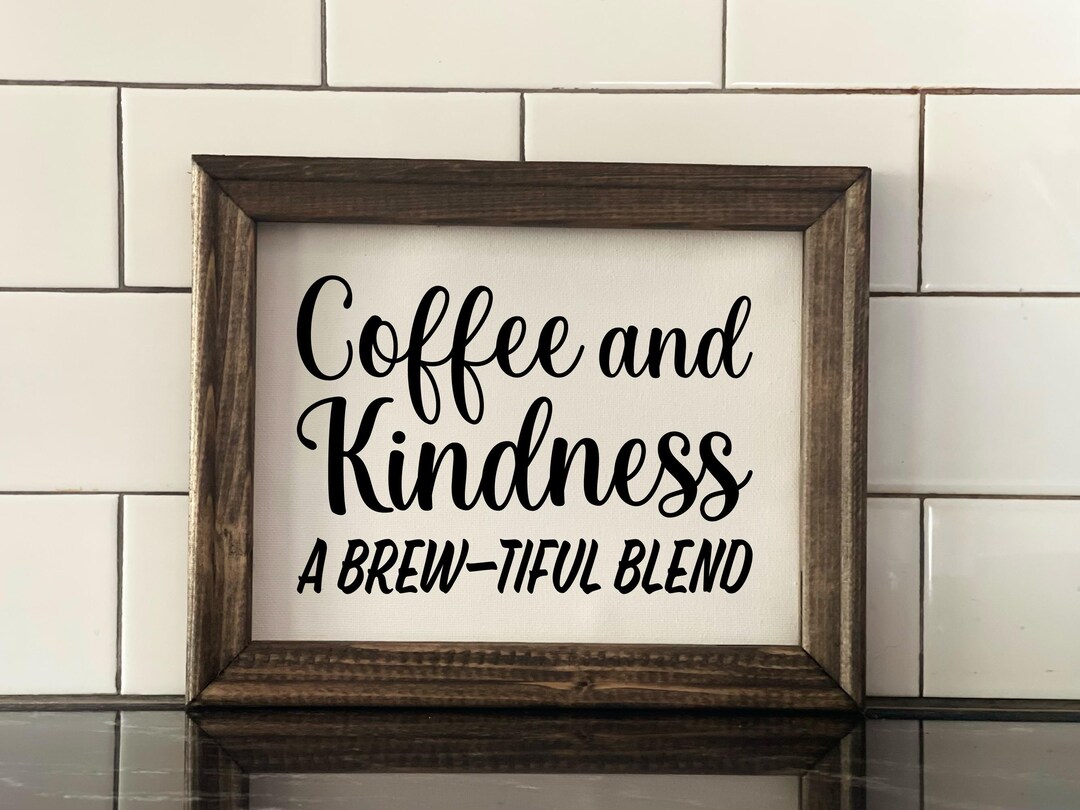 Coffee Sign | Coffee and Kindness A Brewtiful Blend | Coffee House Decor | Modern Farmhouse ...