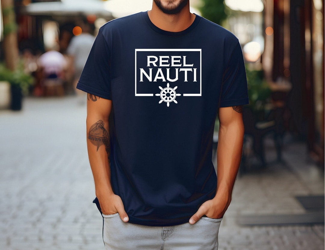 Nautical Themed Shirt | Reel Nauti | Fisherman Shirt | Great Gift for ...
