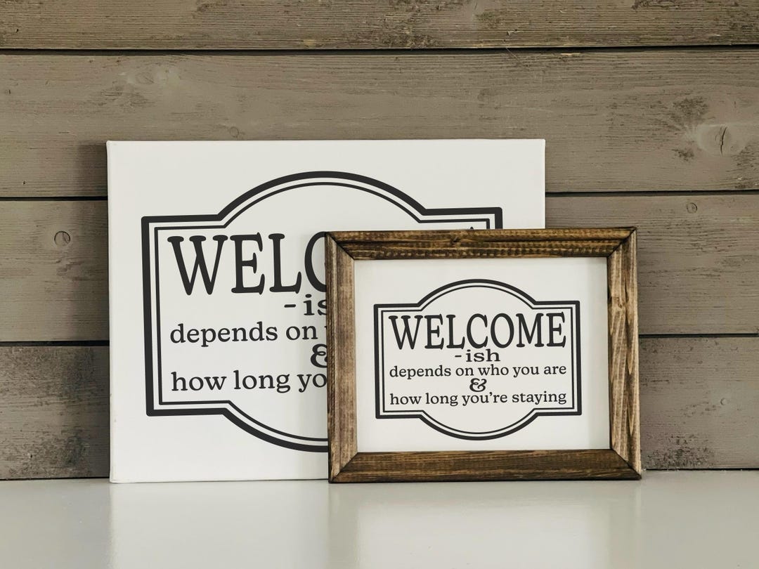 Welcome-ish Sign | Farmhouse Chic Decor | Canvas Sign | Welcome Sign ...