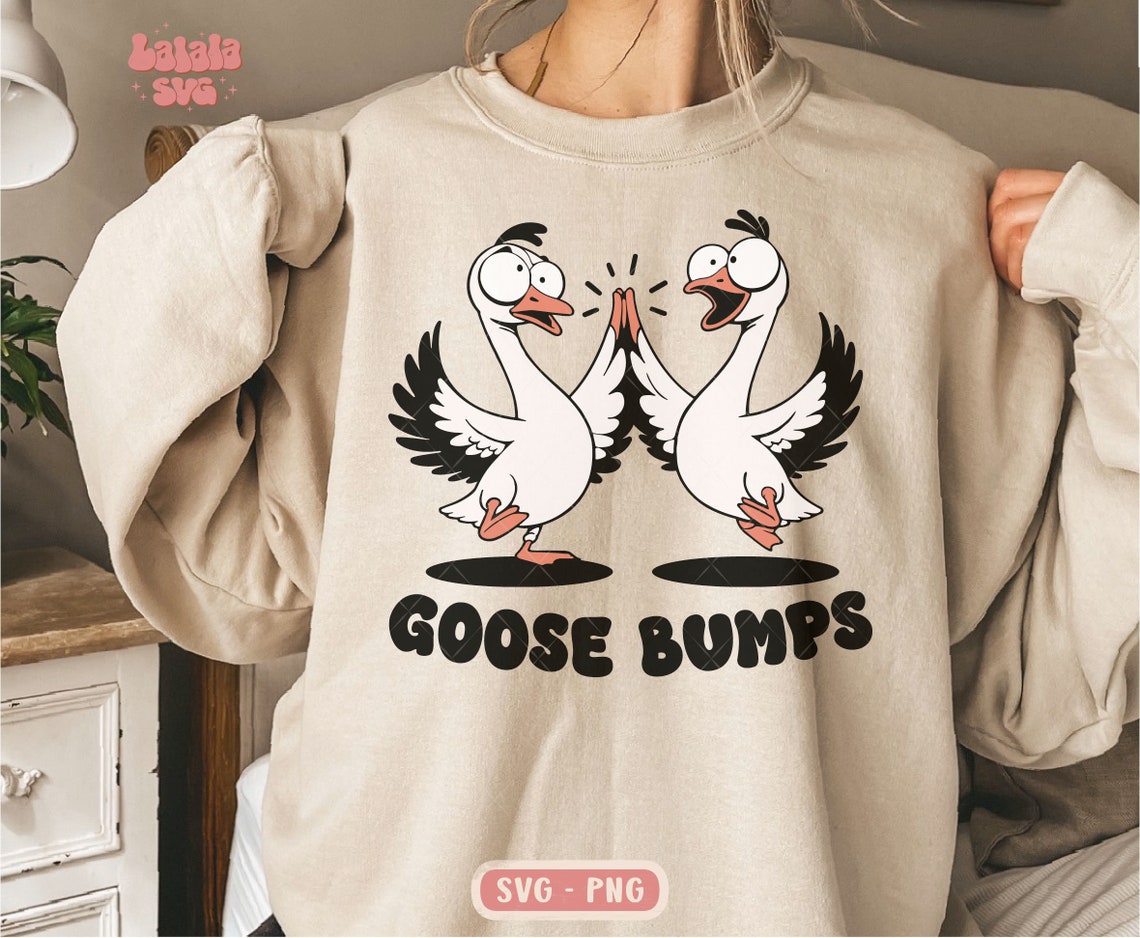 Goose Bumps Svg, Funny Goosebumps Svg, Silly Goose Svg, Funny Best ...