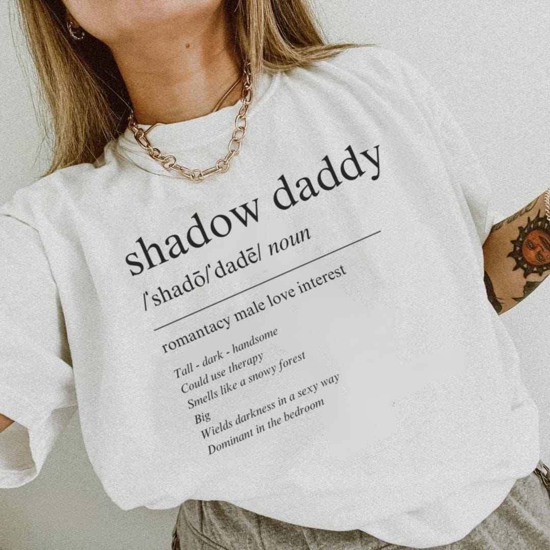 Shadow Daddy Shirt Funny Romantacy Merch Fantasy Book Lover Bookish ...