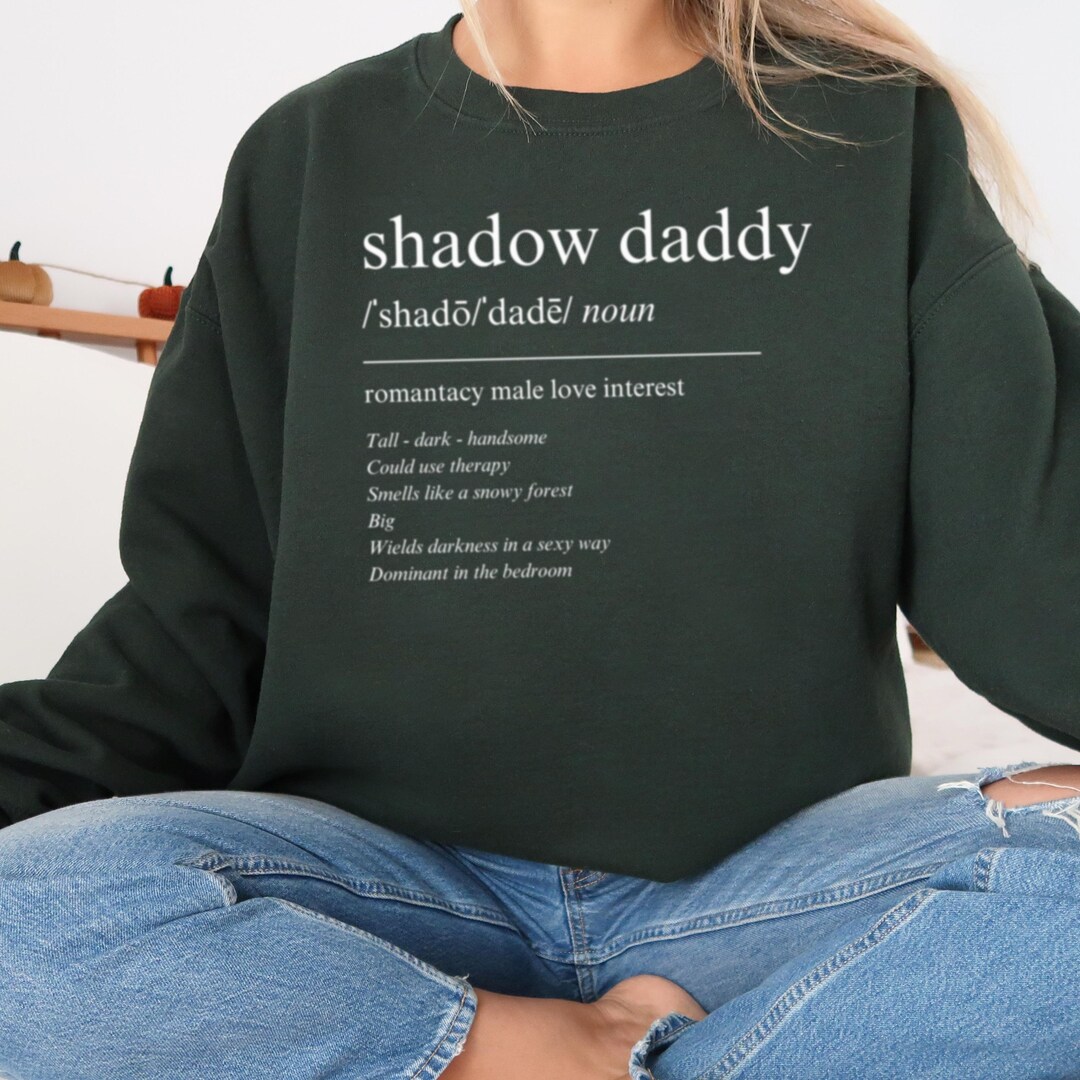 Shadow Daddy Fantasy Book Sweatshirt Merch Romantacy Reader Gift ...