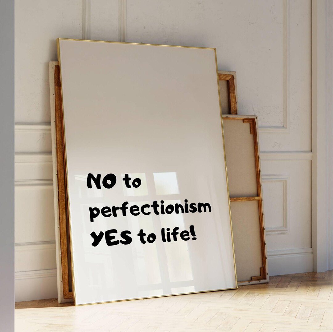 NO to Perfectionism YES to Life Wall Poster With an Inspirational ...