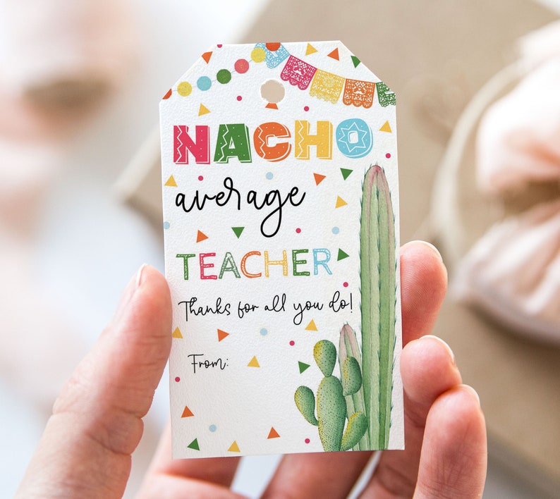 Nacho Average Teacher Tag, Printable End of School Year Favor Tags ...