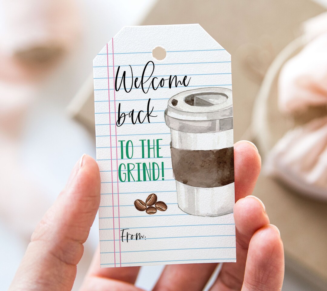 Welcome Back to the Grind Coffee Tag, Printable First Day of School ...