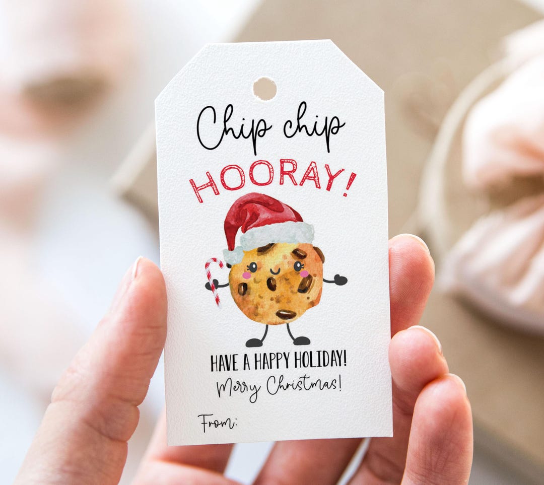 Chip Chip Hooray Have A Happy Holiday Chocolate Chip Cookie Tag ...