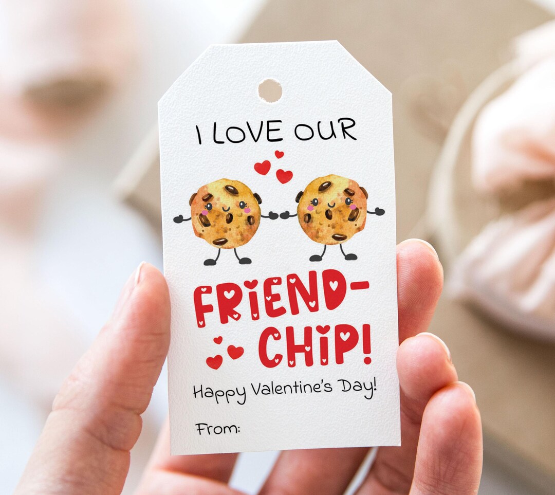 I Love Our Friend-chip Chocolate Chip Cookie Tag, Printable Happy ...
