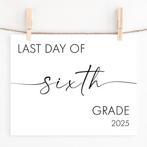 Last Day of Sixth Grade Sign, 6th Grade Class of 2025 Sign, Printable ...
