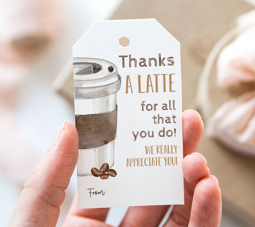 Thanks a Latte Tag, Printable End of School Year Favor Tags, Coffee ...