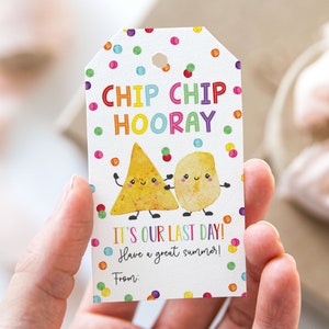 Chip Chip Hooray It's Our Last Day Chips Tag, Printable End of School ...