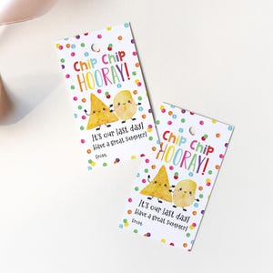 Chip Chip Hooray It's Our Last Day Chips Tag, Printable End of School ...