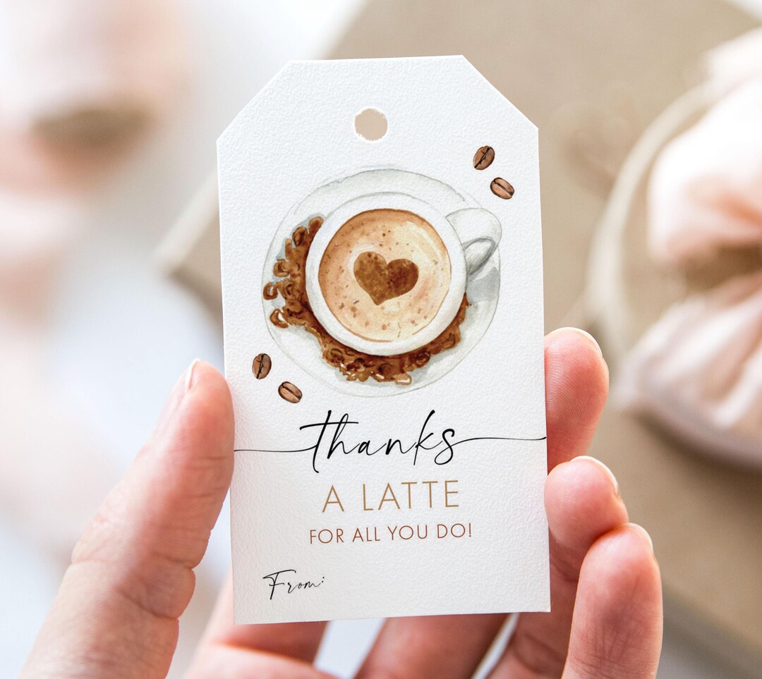 Thanks a Latte Tag, Printable End of School Year Favor Tags, Coffee ...