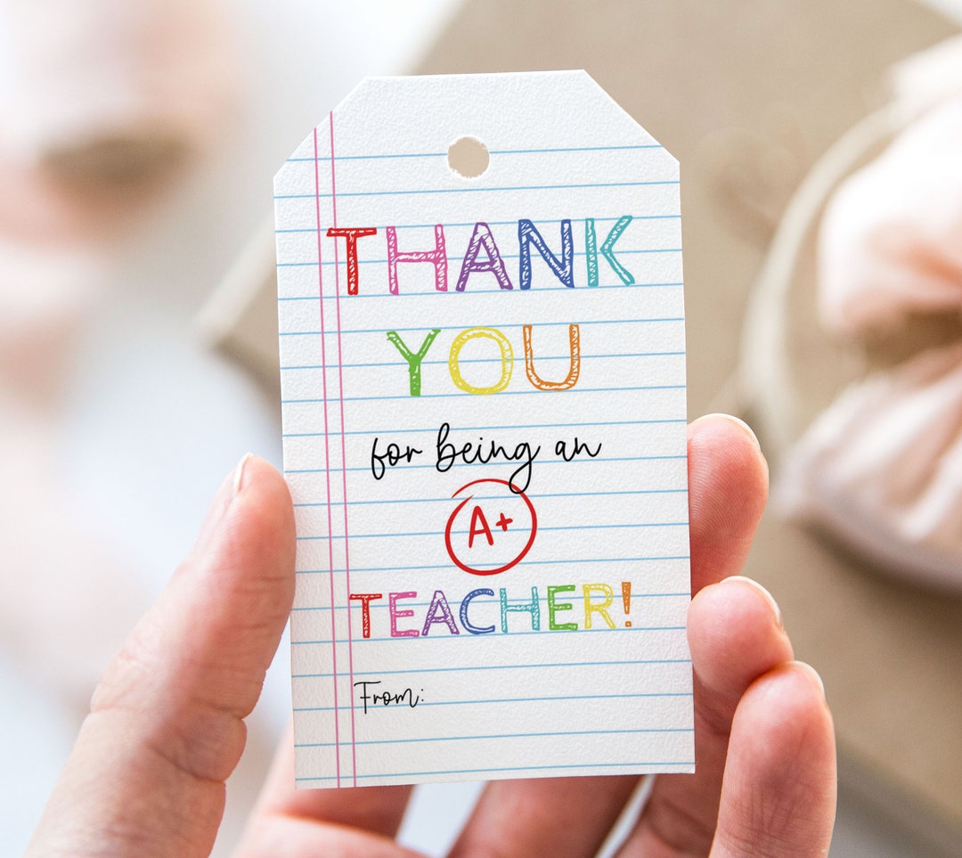 Thank You for Being an A+ Teacher Tag, Printable End of School Year ...