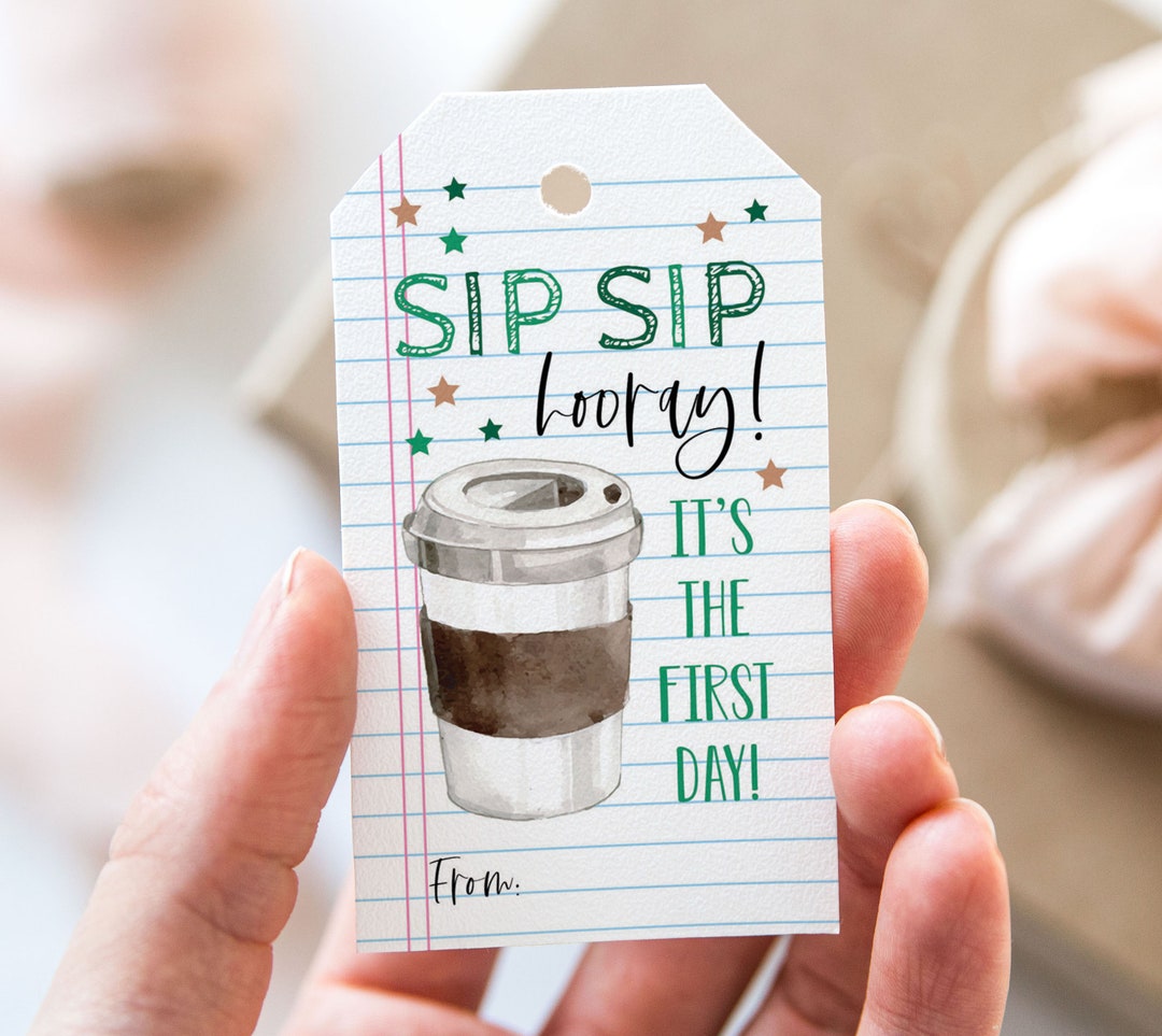 Sip Sip Hooray It's the First Day Coffee Tag, Printable First Day of ...