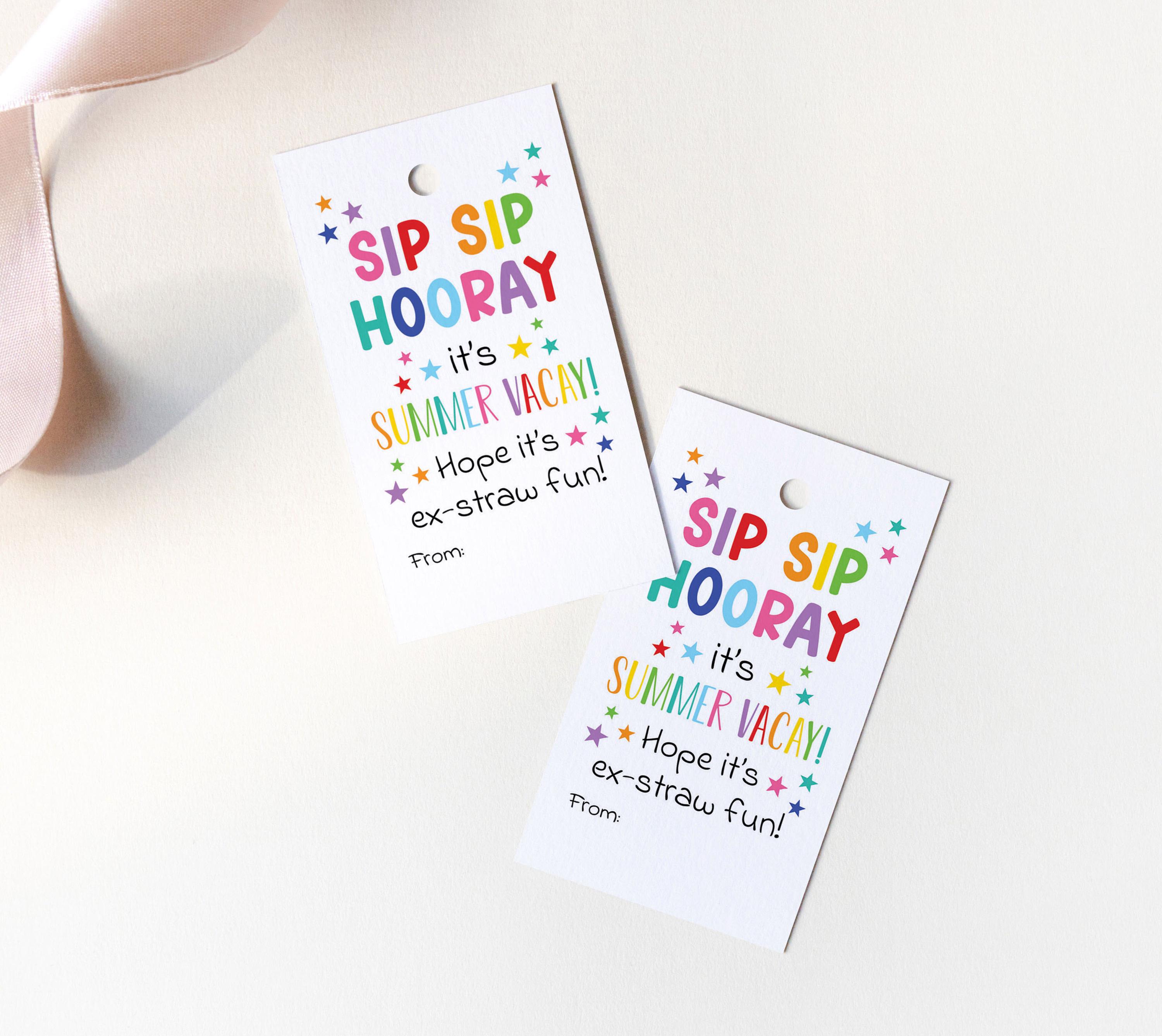 Sip Sip Hooray It's Summer Vacay Hope It's Ex-straw Fun Tag, Printable ...