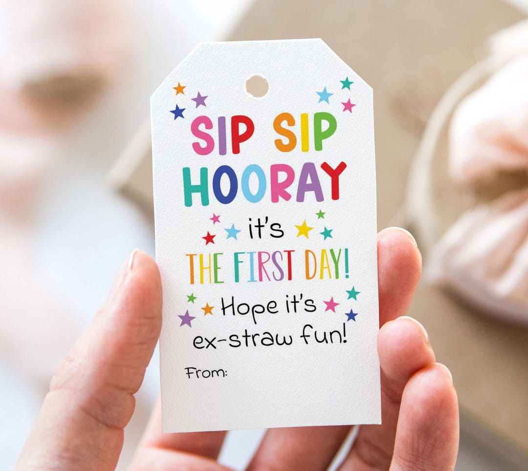 Sip Sip Hooray It's the First Day Hope It's Ex-straw Fun Tag, Printable ...