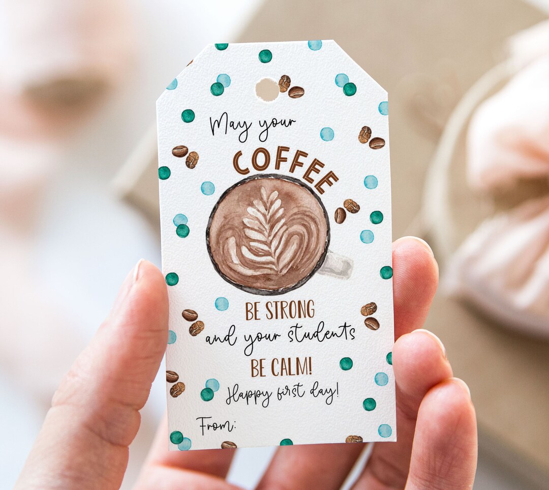 May Your Coffee Be Strong and Your Students Be Calm Tag, Printable ...