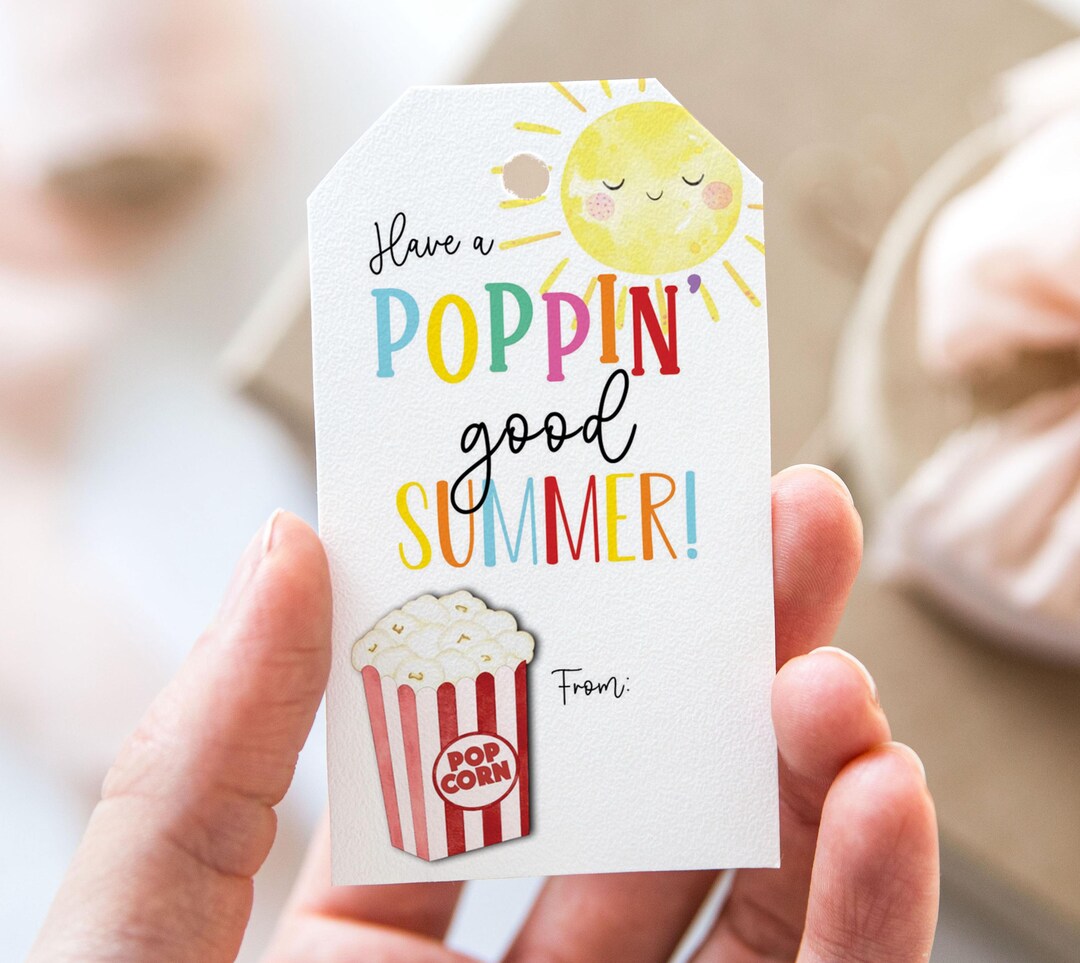 Have A Poppin' Good Summer Tag, Printable End of School Year Favor Tags ...