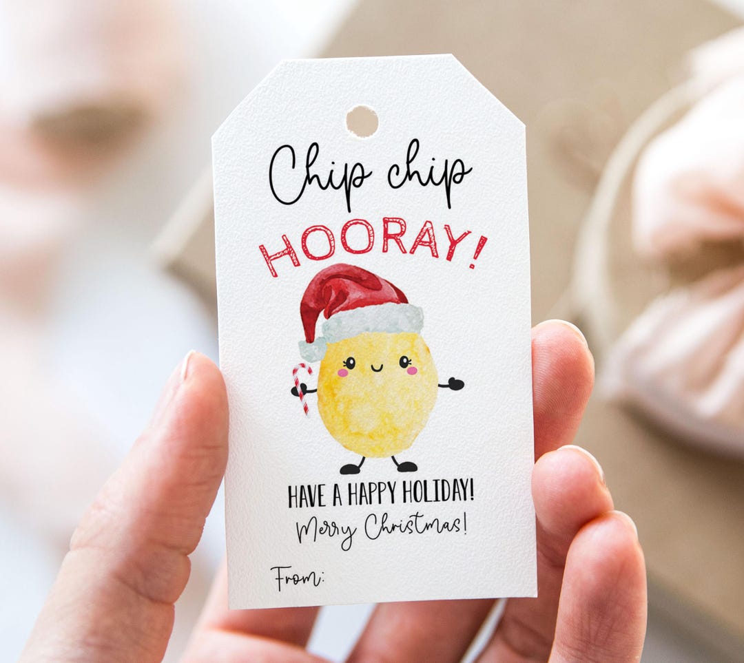 Chip Chip Hooray Have A Happy Holiday Chips Tag, Printable Merry ...