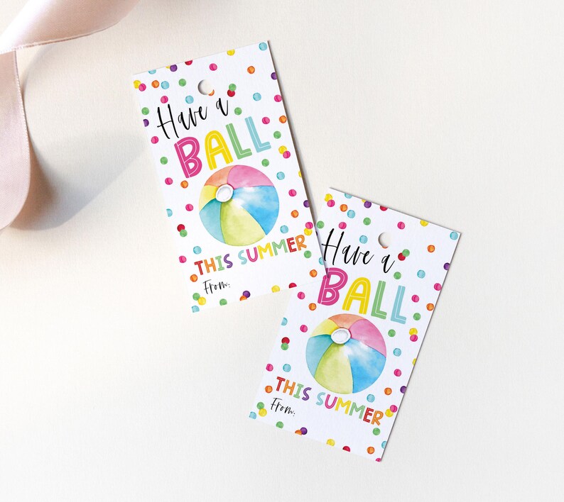 Have A Ball This Summer Tag, Printable End of School Year Favor Tags ...
