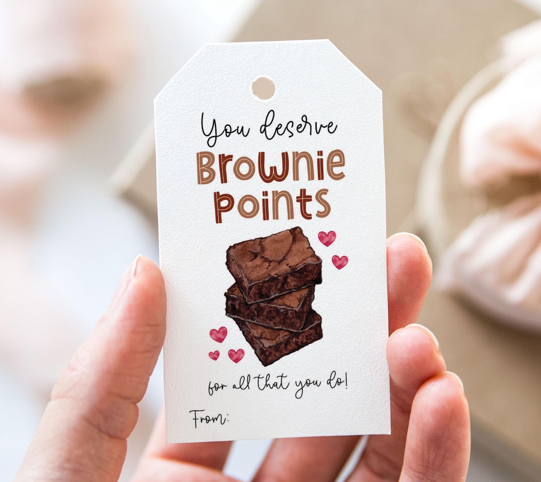 You Deserve Brownie Points for All That You Do Tag, Printable End of ...