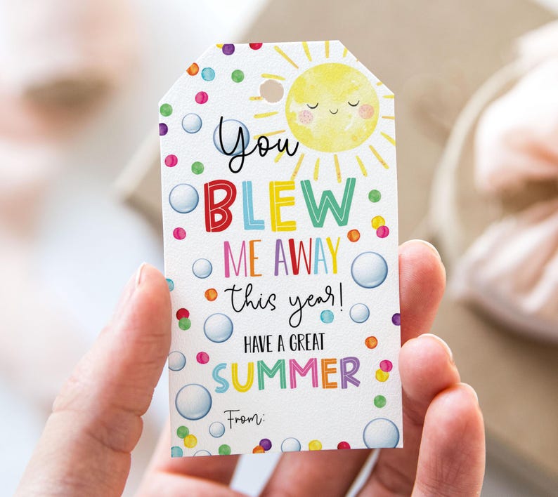 You Blew Me Away This Year Bubbles Tag, Printable End of School Year ...
