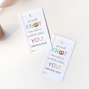 We Do Knot Know What We Would Do Without You Tag, Printable End of ...