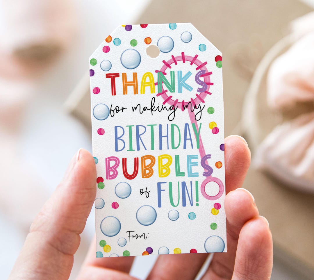 Thanks for Making My Birthday Bubbles of Fun Tag, Printable Happy ...