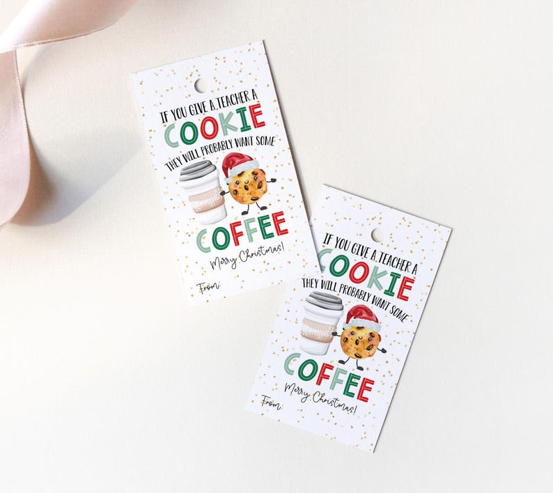 If You Give A Teacher A Cookie They Will Want Coffee Tag, Printable ...