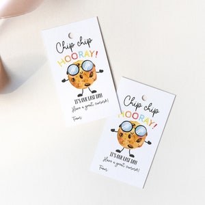 Chip Chip Hooray It's Our Last Day Chocolate Chip Cookie Tag, Printable ...