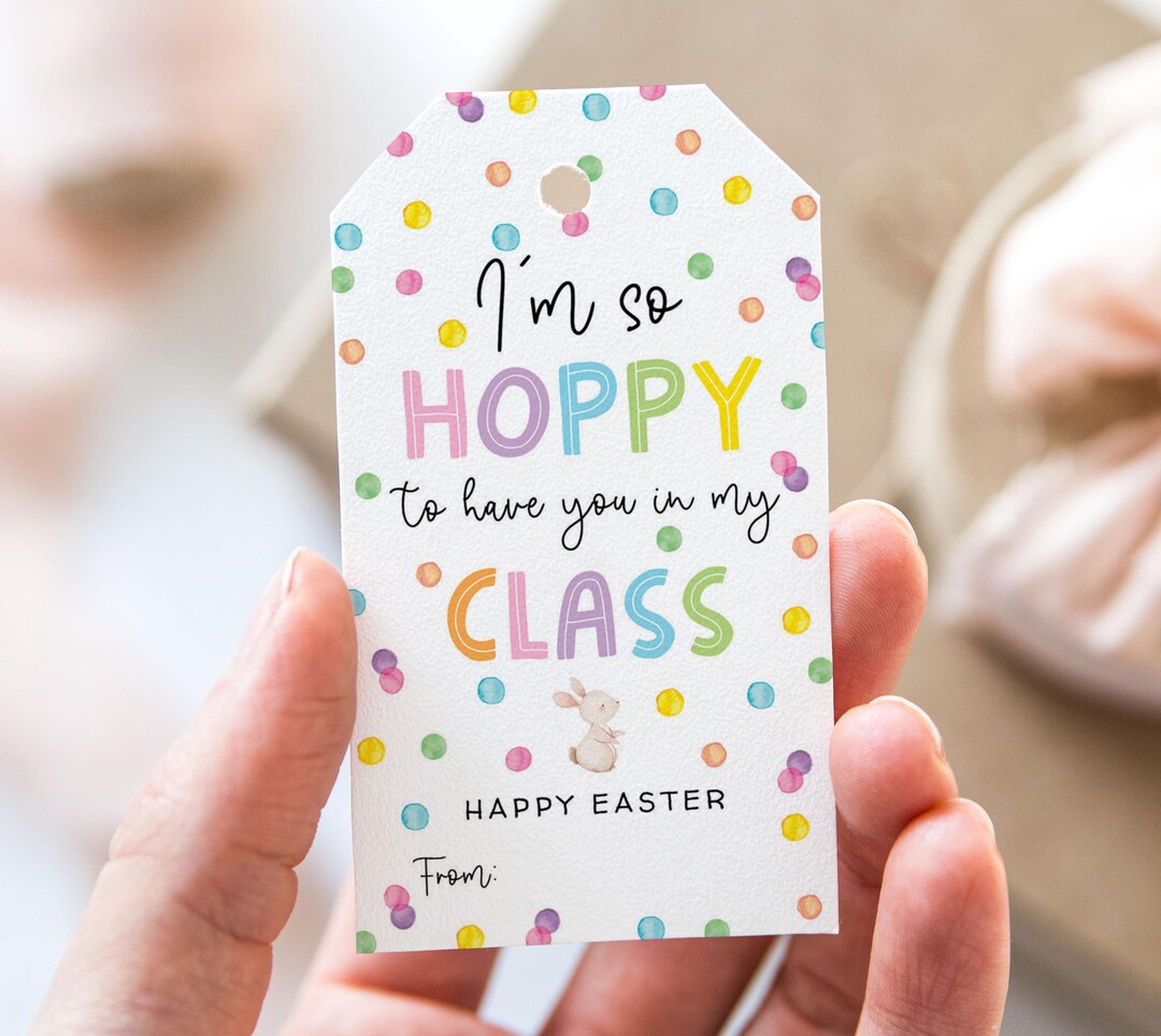 I'm so Hoppy to Have You in My Class Tag, Printable Happy Easter Favor ...