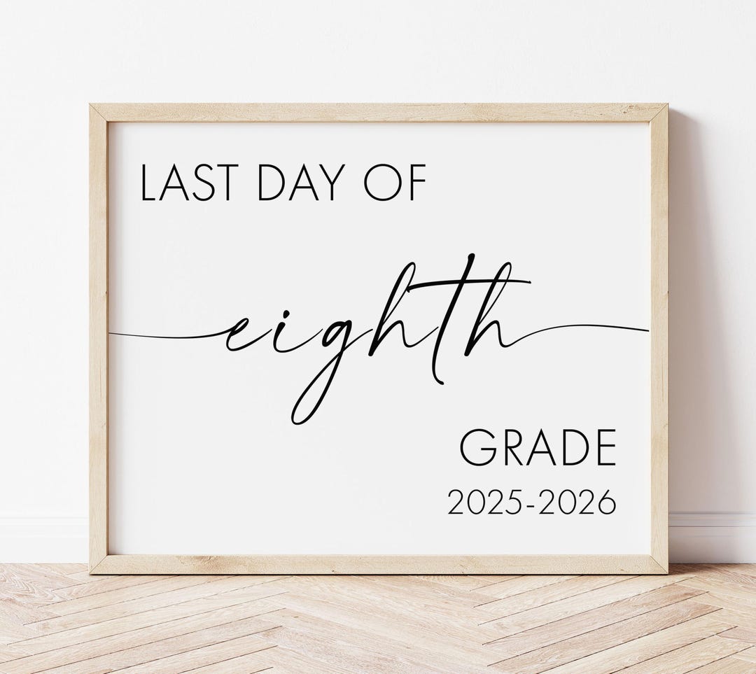 Last Day of Eighth Grade Sign, 8th Grade Class of 2026 Sign, Printable ...