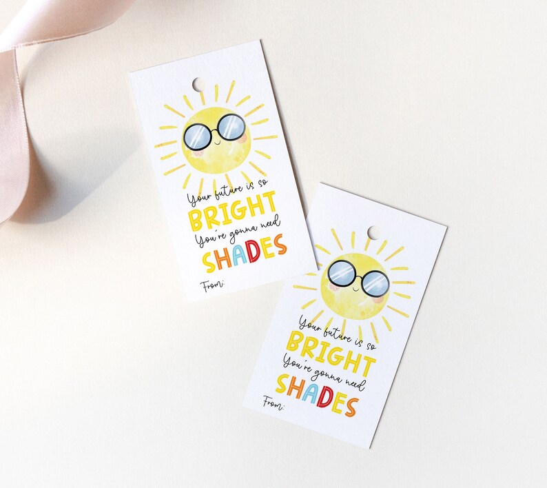Your Future is so Bright You're Gonna Need Shades Tag, Printable End of ...