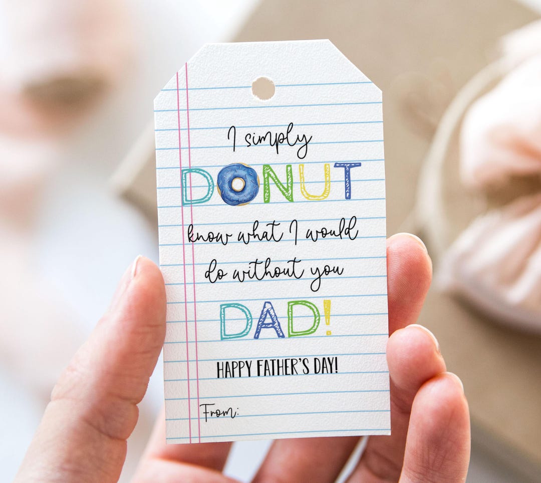 I Simply Donut Know What I Would Do Without You Dad Tag, Printable ...
